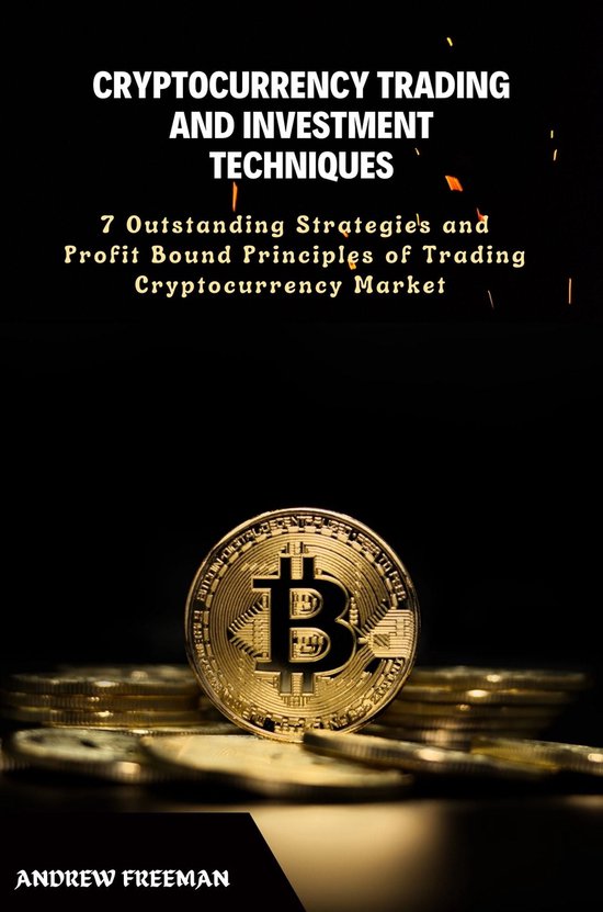 CRYPTOCURRENCY TRADING AND INVESTMENT TECHNIQUES (ebook), Andrew Freeman |... | bol.com