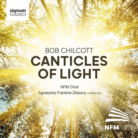 Bob Chilcott: Canticles of Light, Choir, Nfm | Muziek | bol