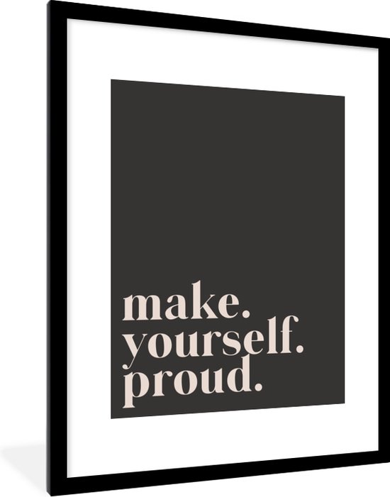 Fotolijst incl. Poster - Quotes - Make yourself proud - Zelfliefde ...