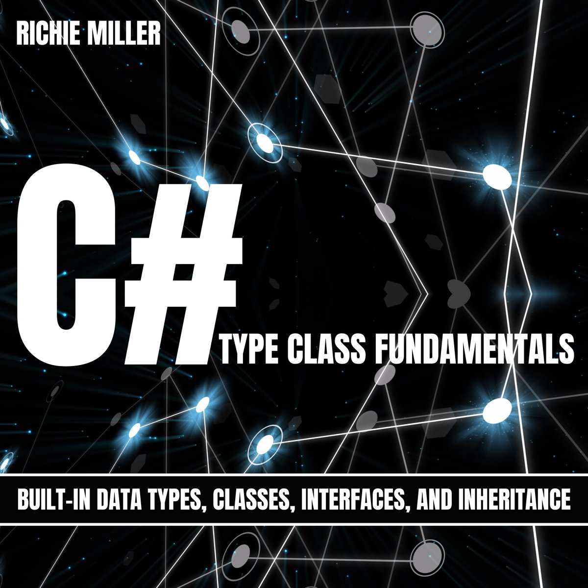 C# Type Class Fundamentals, Richie Miller | 9781839382062 | Boeken | bol