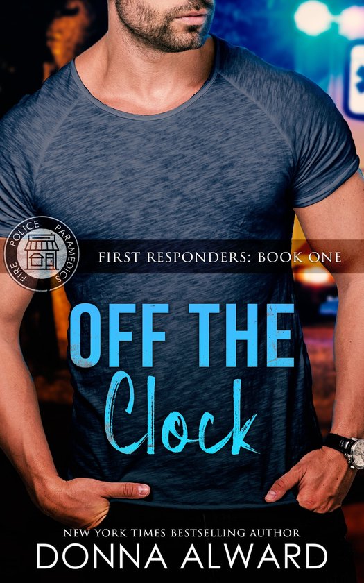 First Responders 1 - Off the Clock (ebook), Donna Alward ...