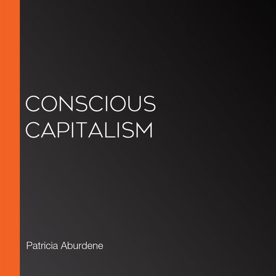 Conscious Capitalism, Patricia Aburdene | 9780781312943 | Boeken | bol.com