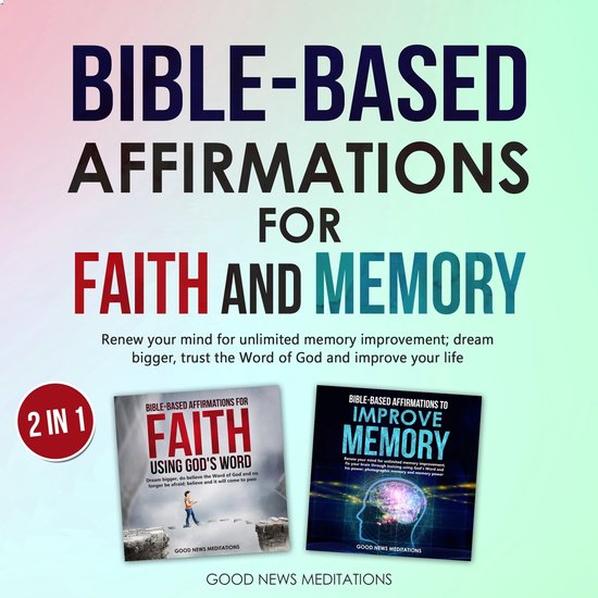 Bible-Based Affirmations for Faith and Memory, Good News Meditations ...
