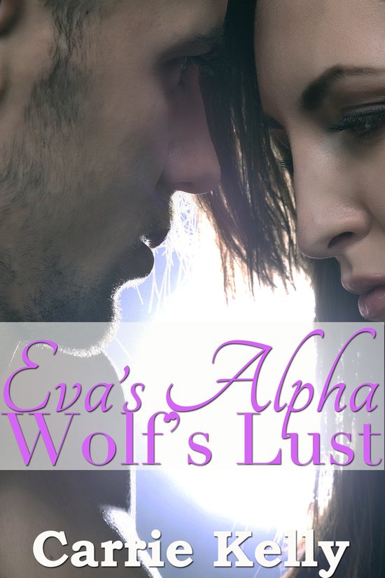 Wolf Mate 7 - Wolf's Lust: Eva's Alpha (ebook), Carrie Kelly | 9781301398973 | Boeken | bol.com
