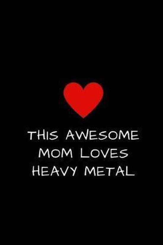 This Awesome Mom Loves Heavy Metal, Daisy Wood | 9781095449103 | Boeken ...