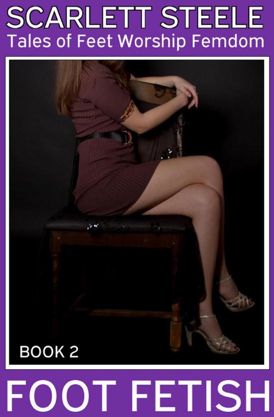 Foot Fetish - Tales of Feet Worship Femdom 2 - Foot Fetish - Tales of Feet Worship... | bol
