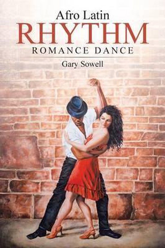 Afro Latin Rhythm Romance Dance, Gary Sowell | 9781496953988 | Boeken ...