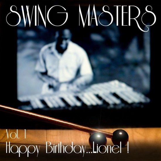 Swing Masters, Vol. 1: Happy Birthday..Lionel!, Swing Masters | CD ...