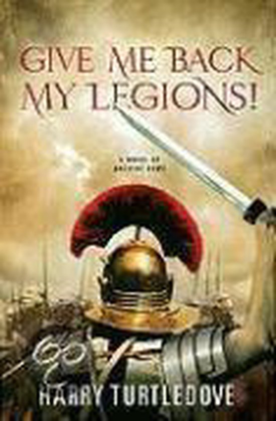 Give Me Back My Legions!, Harry Turtledove | 9780312371067 | Boeken ...