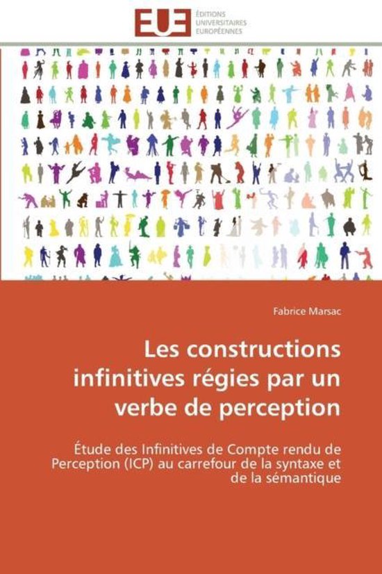 Les constructions infinitives régies par un verbe de perception, Marsac ...