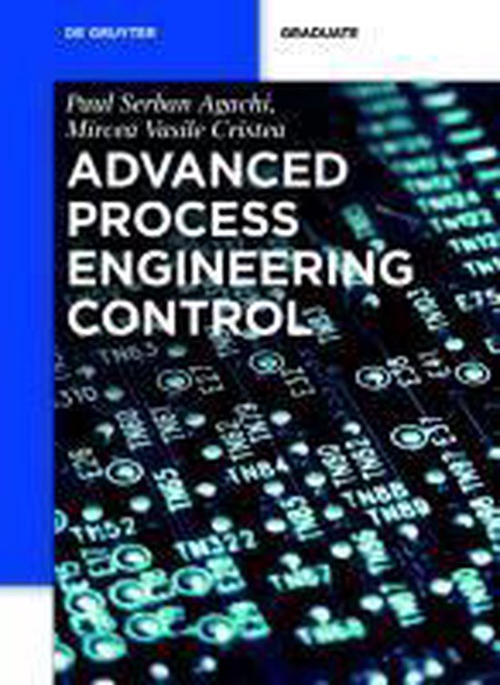 Advanced Process Engineering Control | 9783110306620 | Paul Serban Agachi | Boeken | bol.com