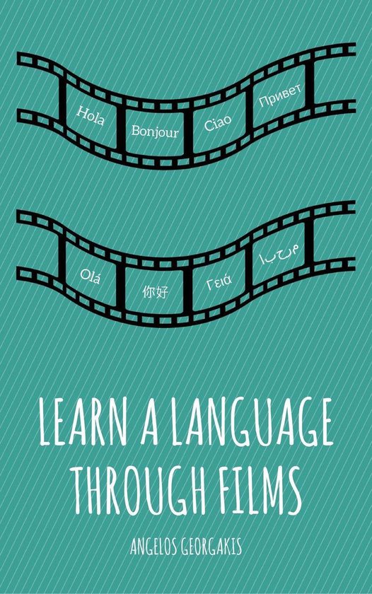 Learn a Language Through Films (ebook), Angelos Georgakis ...