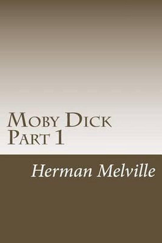 Moby Dick Part 1 (Chapter 1-30)- Moby Dick Part 1, Herman Melville ...