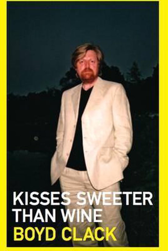 Kisses Sweeter Than Wine, Boyd Clack | 9781908069764 | Boeken | bol.com