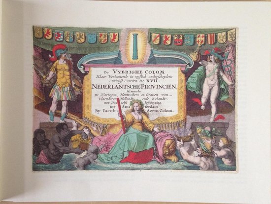 De Vyerige Colom - Atlas verthonende de 17 Nederlandsche Provintien, J ...