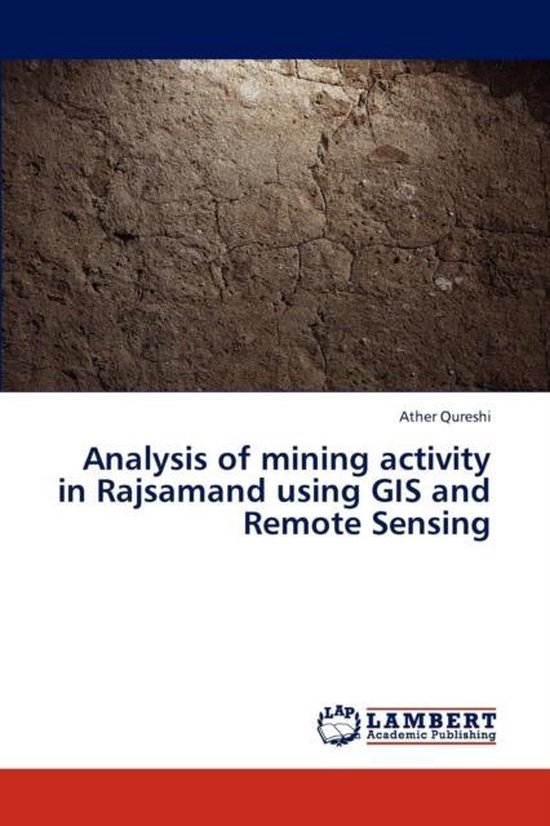 Analysis of mining activity in Rajsamand using GIS and Remote Sensing ...