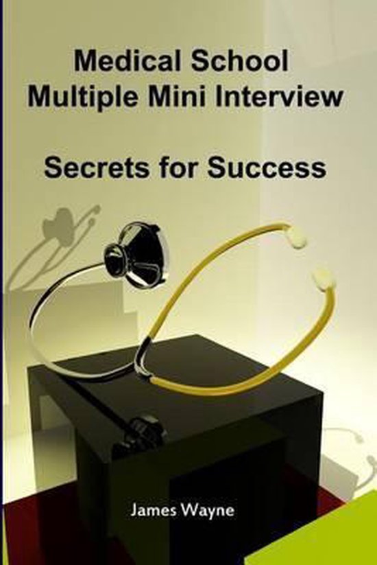Medical School Multiple Mini Interview, James Wayne | 9780981349206 ...