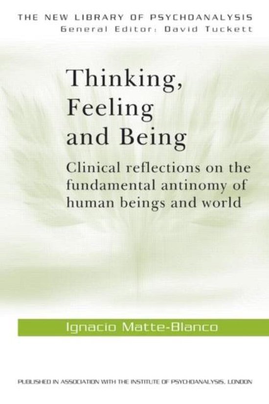Thinking, Feeling, and Being | 9780415006781 | Ignacio Matte-Blanco ...