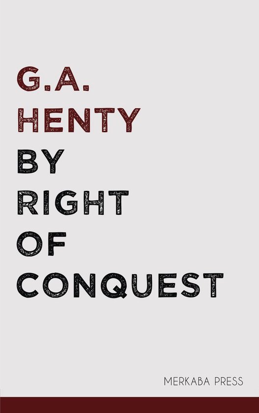 By Right of Conquest (ebook), George A Henty | 6610000023417 | Boeken ...