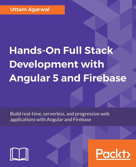Hands-On Full Stack Development with Angular 5 and Firebase (ebook), Uttam Agarwal |... | bol.com