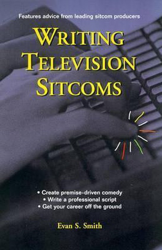Writing Television Sitcoms, Evan S Smith | 9780399525339 | Boeken | bol.com