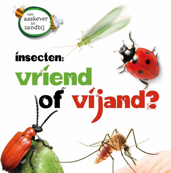 Van aaskever tot zandbij - Insecten als vriend of vijand ...