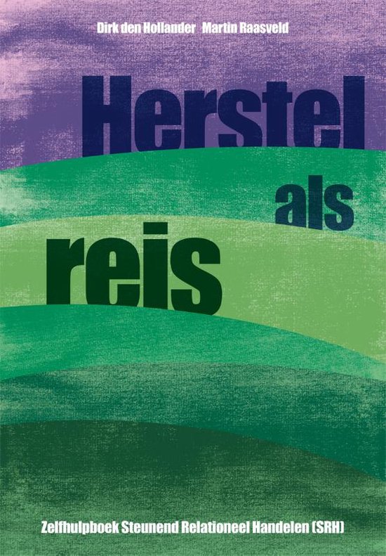 Herstel als reis | 9789085602903 | Dirk den Hollander | Boeken | bol