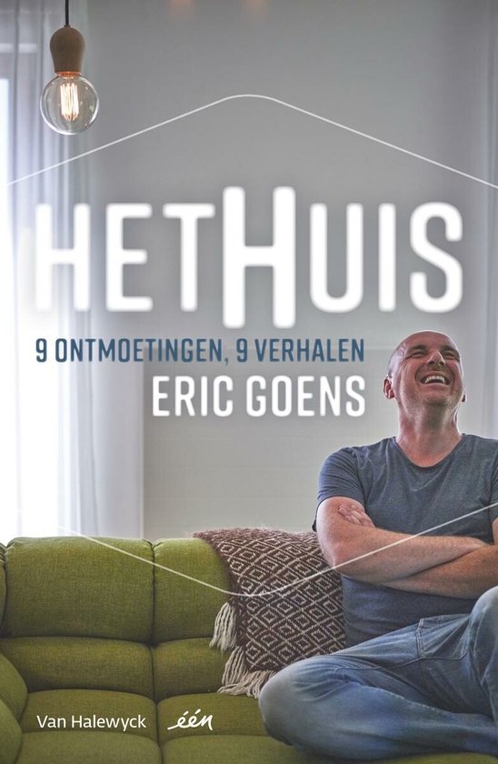 Het huis - Eric Goens over Bekende Vlamingen en hun verhalen | bol