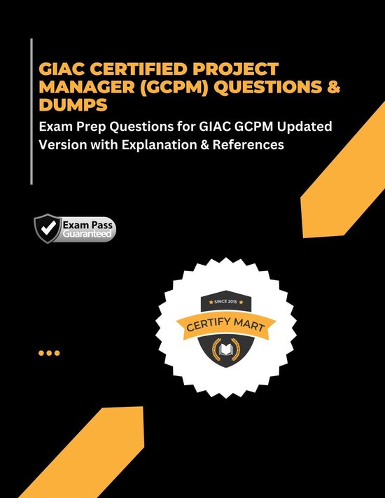 GIAC CERTIFIED PROJECT MANAGER (GCPM) QUESTIONS & DUMPS Exam Prep ...