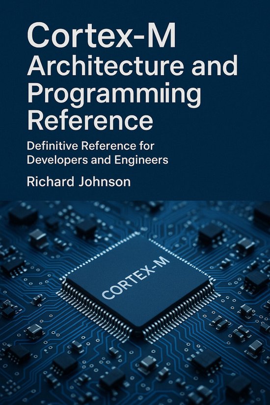 Cortex-M Architecture and Programming Reference (ebook), Richard ...