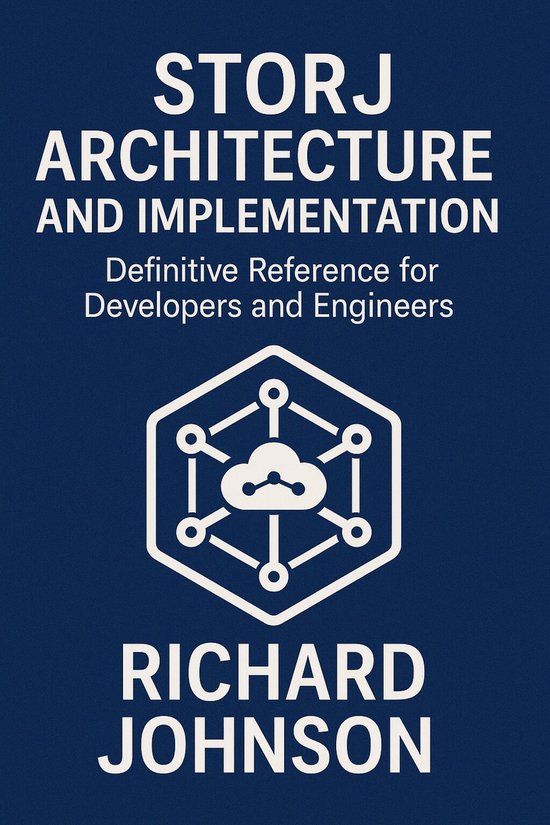 Storj Architecture and Implementation (ebook), Richard Johnson | 6610000817870 | Boeken | bol