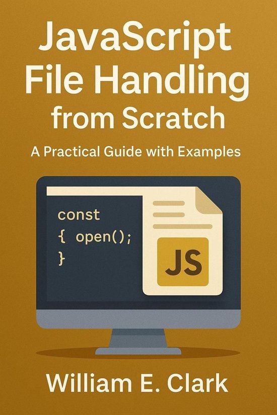 JavaScript File Handling from Scratch: A Practical Guide with Examples (ebook),... | bol