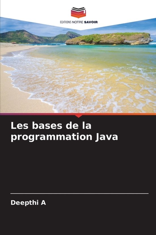 Les bases de la programmation Java, Deepthi A | 9786207019250 | Boeken | bol
