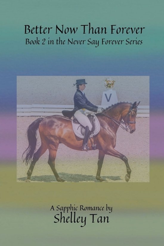Never Say Forever- Better Now Than Forever, Shelley Tan | 9798215509593 ...