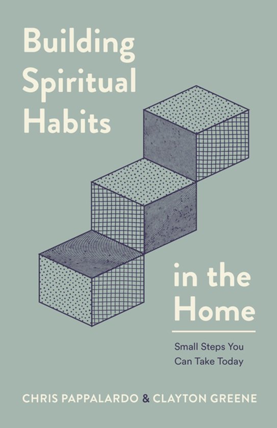Building Spiritual Habits in the Home, Chris Pappalardo | 9780802434302 | Boeken | bol