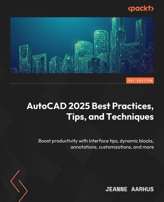 AutoCAD 2025 Best Practices, Tips, and Techniques: Boost productivity with interface... | bol