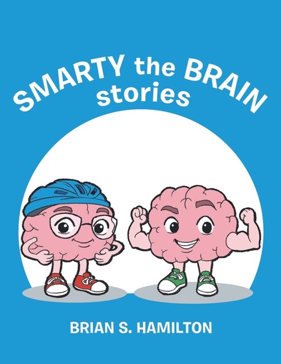 Smarty the Brain stories, Brian S Hamilton | 9781665761215 | Boeken | bol