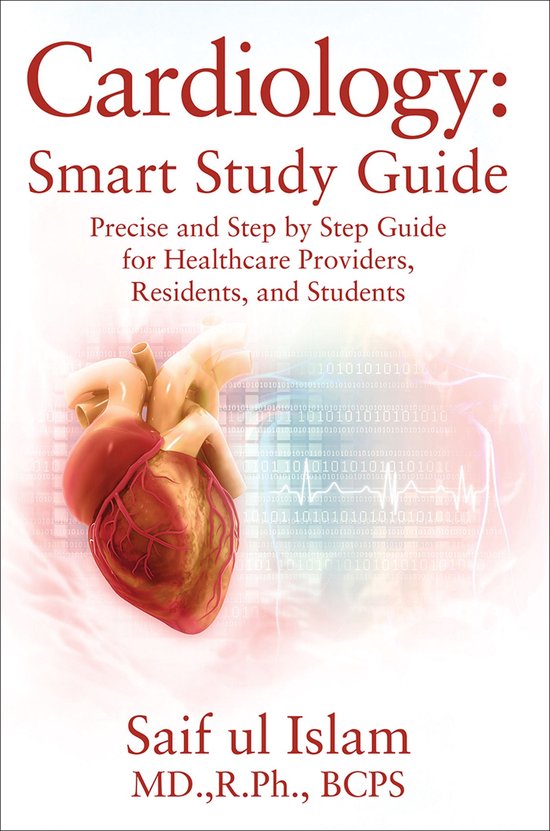 Cardiology: Smart Study Guide (ebook), Saif ul Islam, MD R.Ph BCPS | 9781977282729 |... | bol
