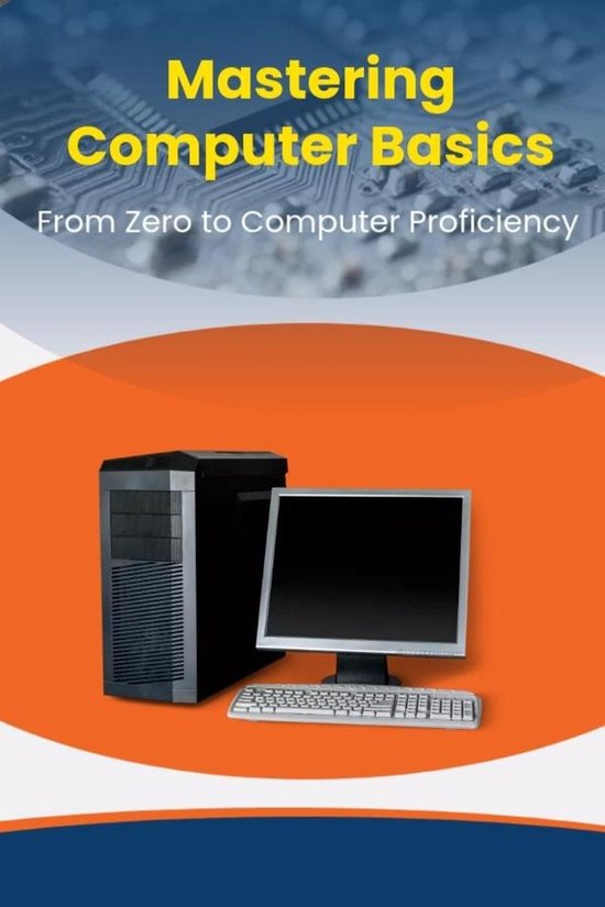 Mastering Computer Basics (ebook), Vijay Patidar | 9798224924196 | Boeken | bol