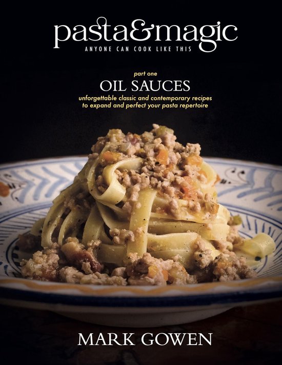 Pasta & Magic - Pasta & Magic - Oil Sauces (ebook), Mark Gowen ...
