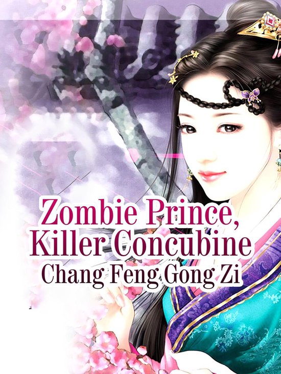 Zombie Prince, Killer Concubine (ebook), Chang Fenggongzi ...