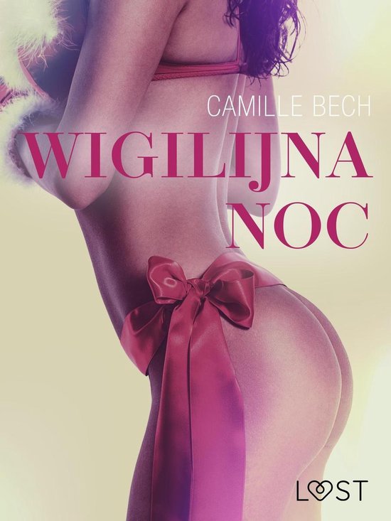 LUST - Wigilijna noc - opowiadanie erotyczne (ebook), Camille Bech ...