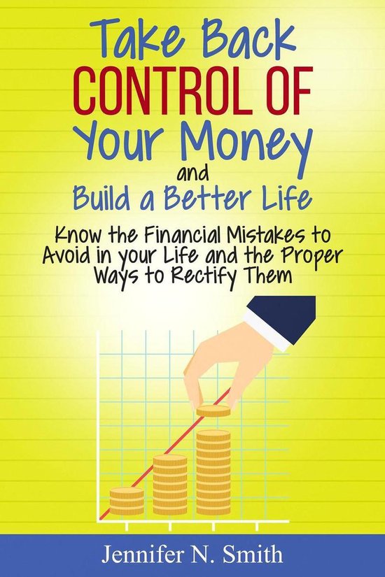 Take Back Control Of Your Money and Build a Better Life - Know the ...