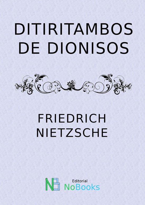 Ditirambos de dionisos (ebook), Friedrich Nietzsche | 1230003752760 ...