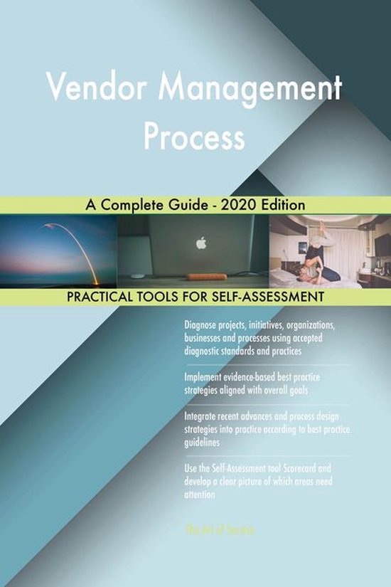 Vendor Management Process A Complete Guide - 2020 Edition (ebook ...