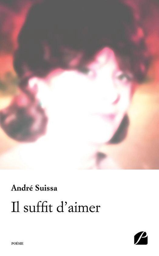 Poésie - Il suffit d'aimer (ebook), André Suissa | 9782754749718 ...