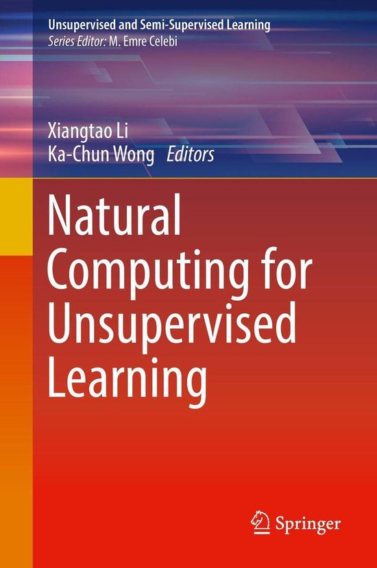 Unsupervised and Semi-Supervised Learning - Natural Computing for ...