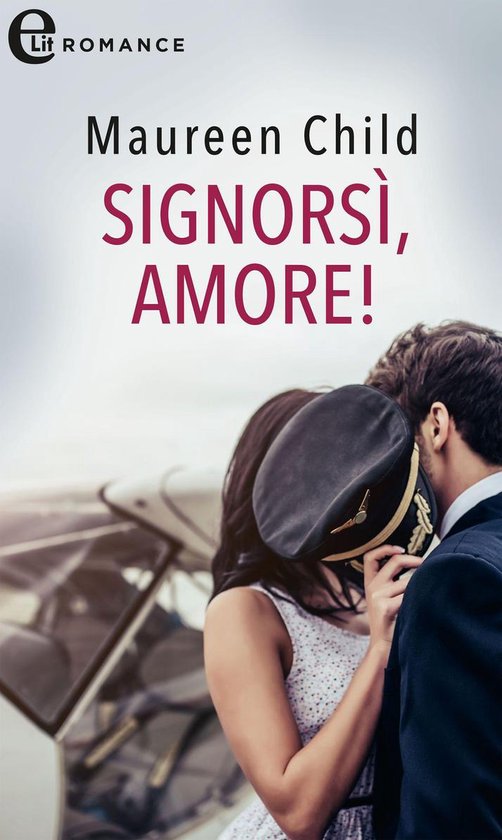 Bachelor Battalion 4 - Signorsì, amore! (eLit) (ebook), Maureen Child ...