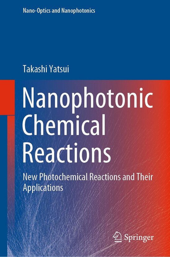 Nano-Optics and Nanophotonics - Nanophotonic Chemical Reactions (ebook ...