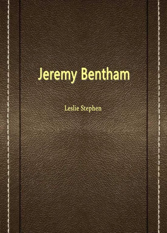 Jeremy Bentham (ebook), Leslie Stephen | 9787999104841 | Boeken | bol.com
